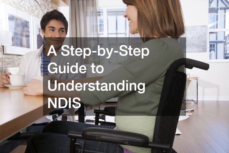 A Step-by-Step Guide to Understanding NDIS - Mind Body Health Blog