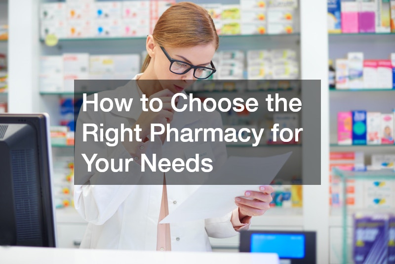 How to Choose the Right Pharmacy for Your Needs - Mind Body Health Blog