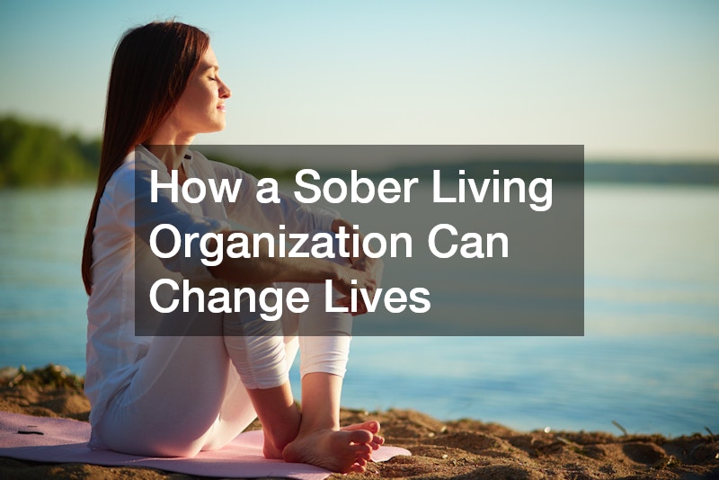 How a Sober Living Organization Can Change Lives - Mind Body Health Blog